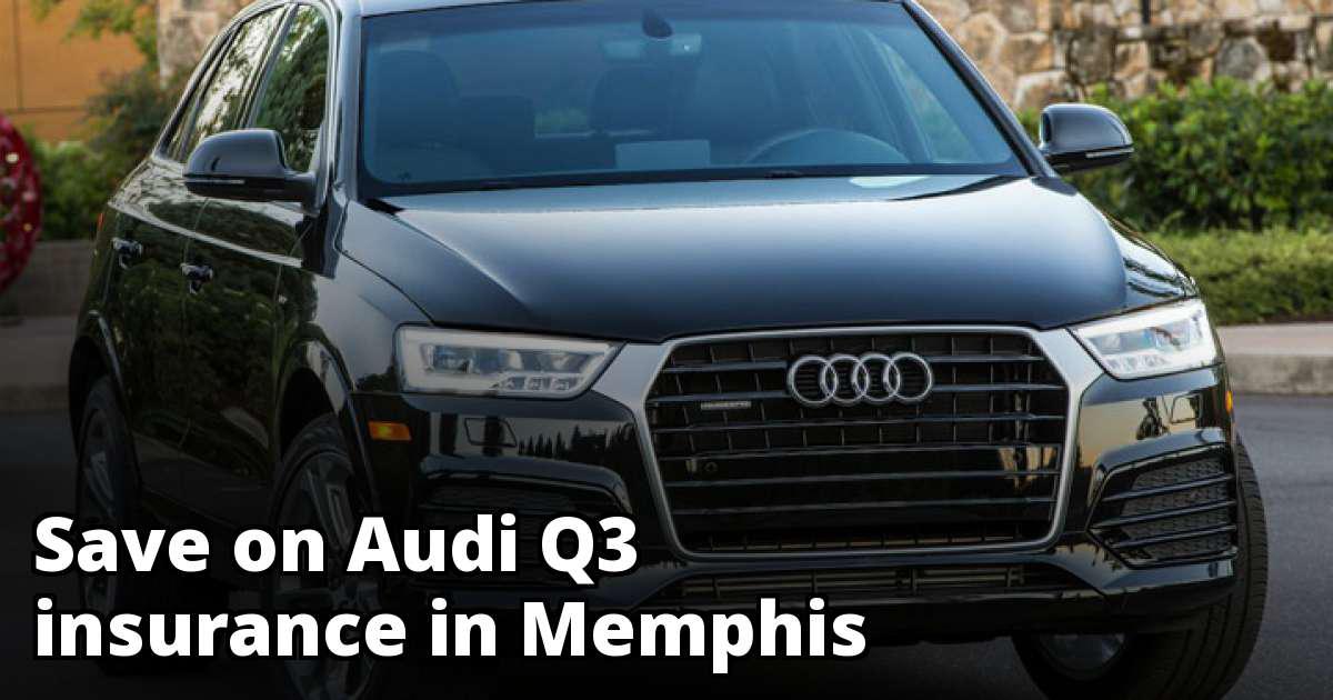 Affordable Insurance for an Audi Q3 in Memphis