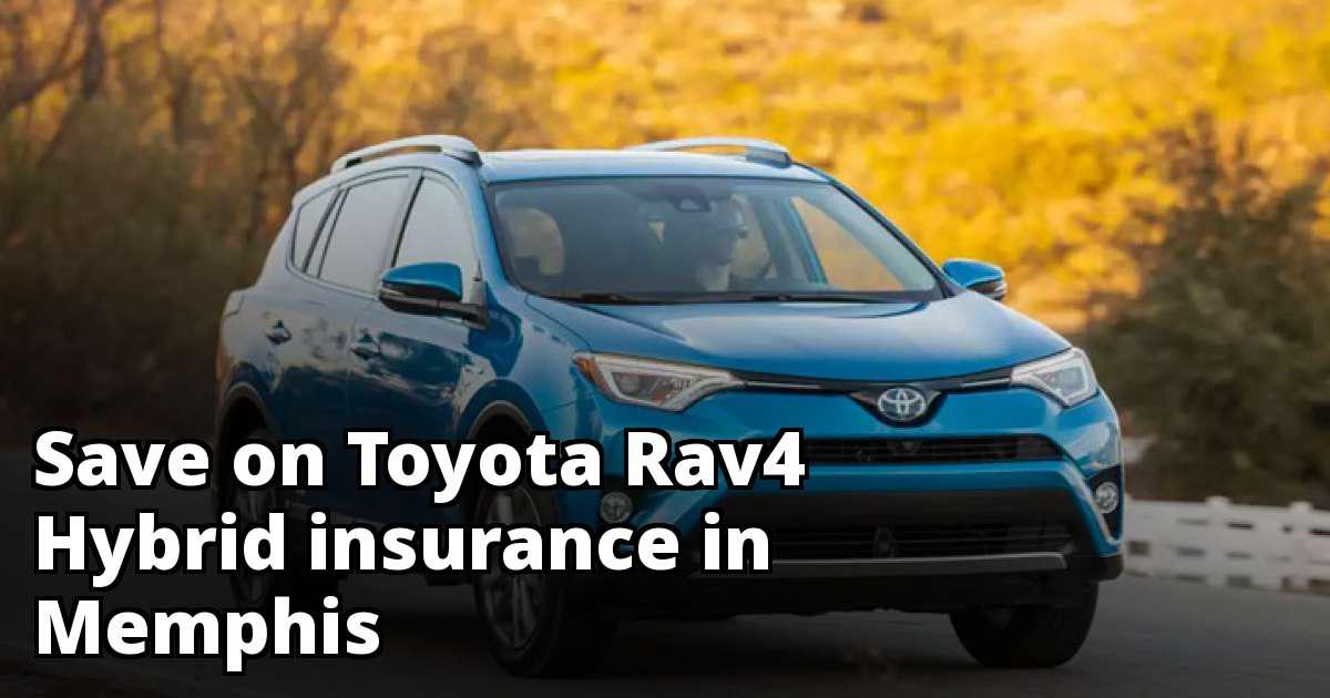 Memphis Tennessee Toyota Rav4 Hybrid Insurance Rate Quotes